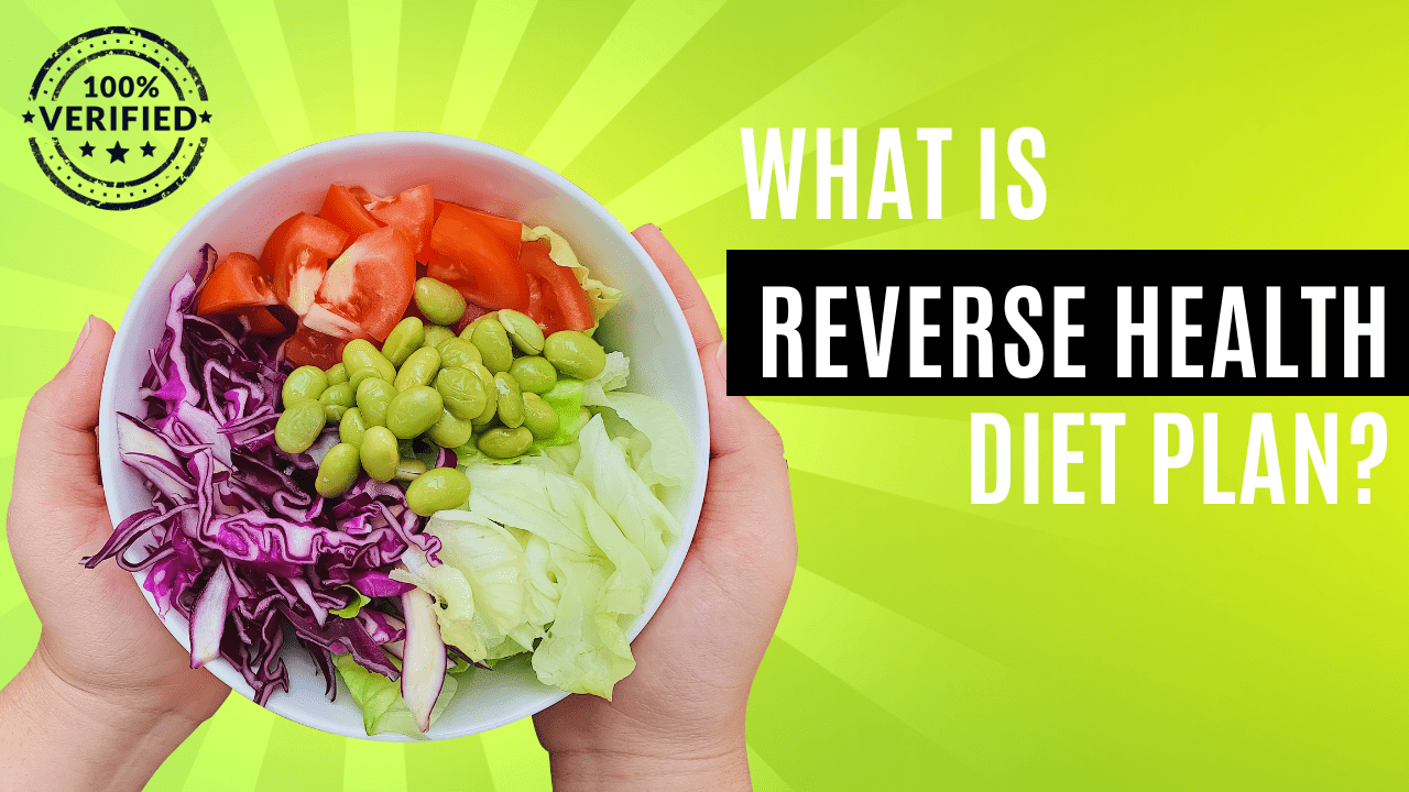 What Is Reverse Health Diet Plan? - Detailed Guide - 7 Holistic ...